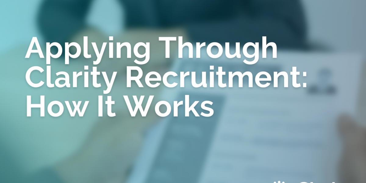 Applying with Clarity | Clarity Recruitment