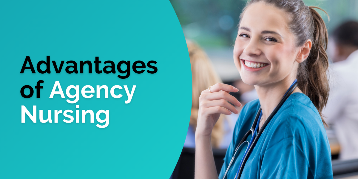 5 Key Advantages of Agency Nursing