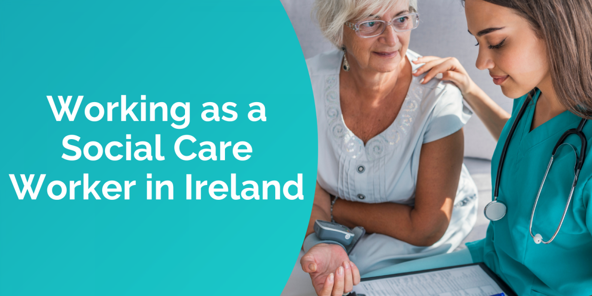 Working as a Social Care Worker in Ireland