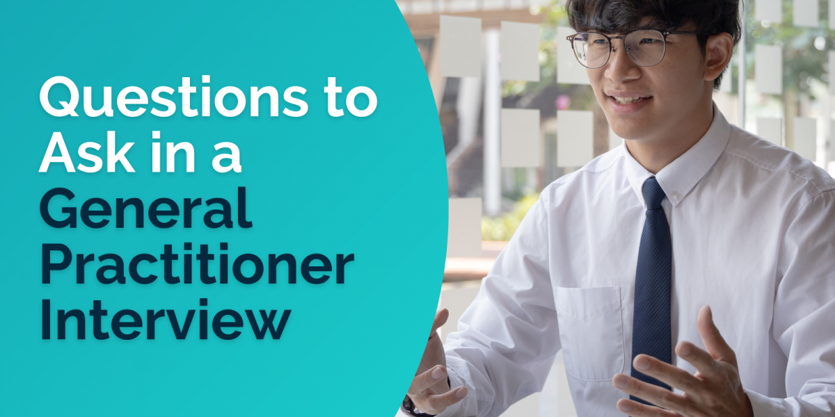 Questions to Ask During your GP Interview